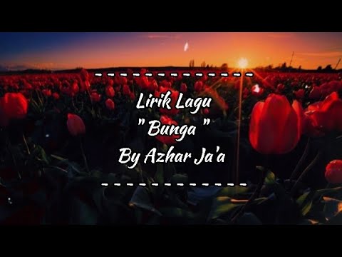 Bunga 🥀 ♥️- Azhar Ja'a ( Lirik Lagu ) Full HD 2024 #bunga #lirikvideo # ...