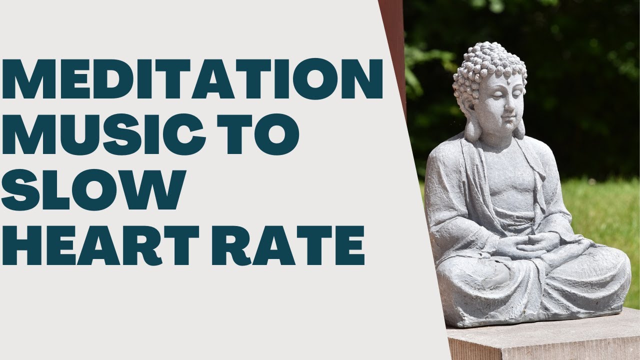 Meditation Music To Slow Heart Rate - YouTube