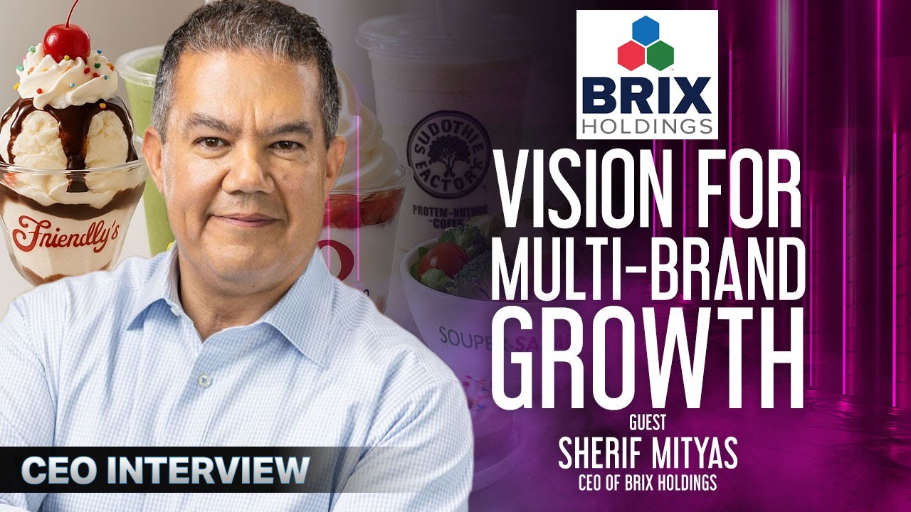 BRIX Holdings CEO Sherif Mityas Shares Vision for Multi-Brand Growth ...