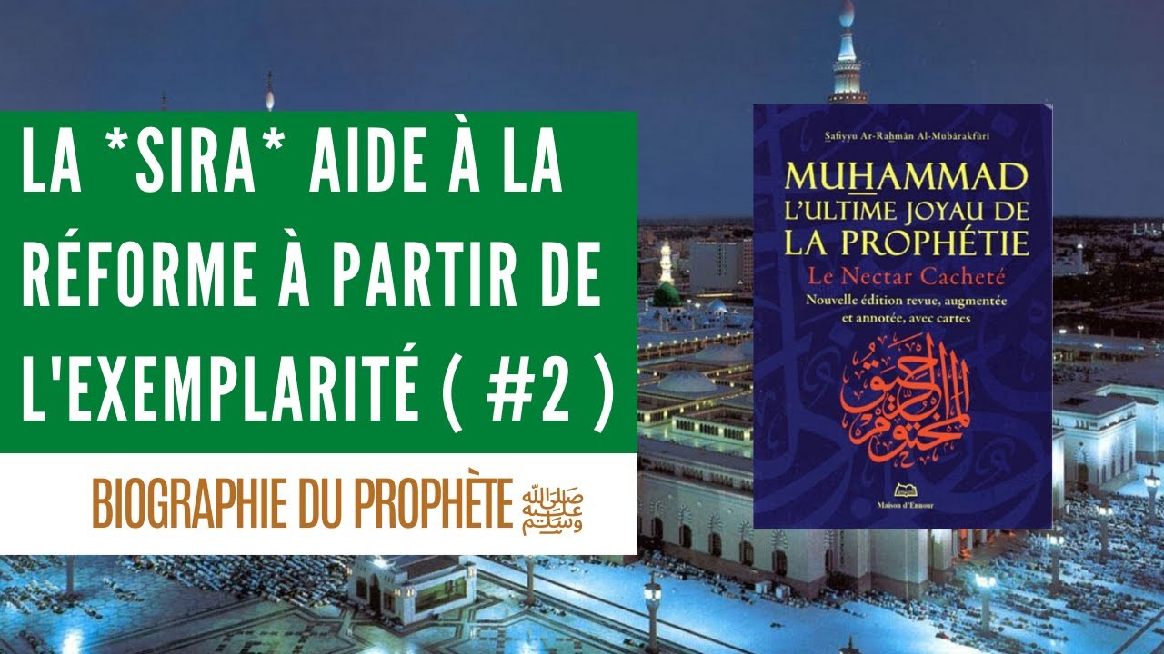 2 BIOGRAPHIE DU PROPHÈTE ﷺ La *SIRA* aide à la réforme à partir de l ...
