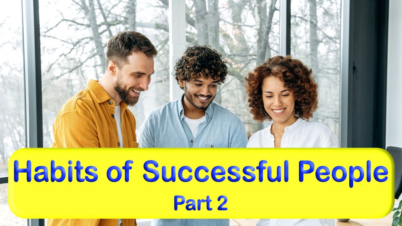 Habits of Successful People: Part 2 - YouTube