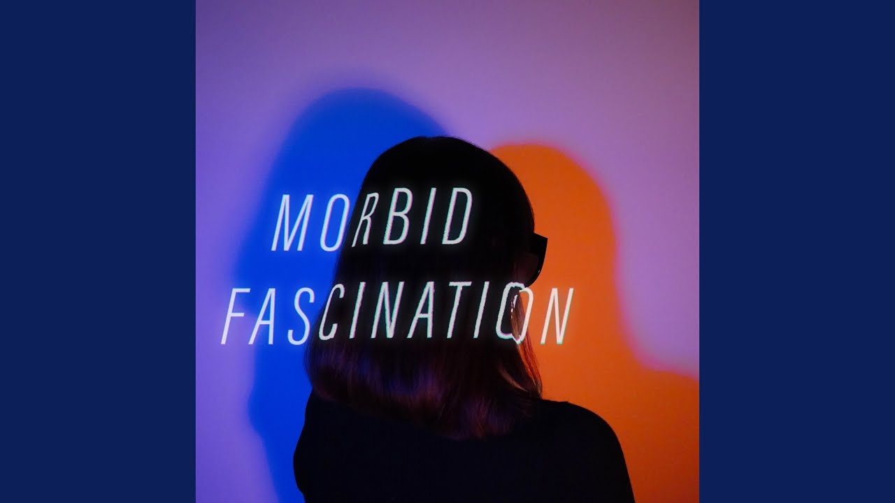 MORBID FASCINATION - YouTube
