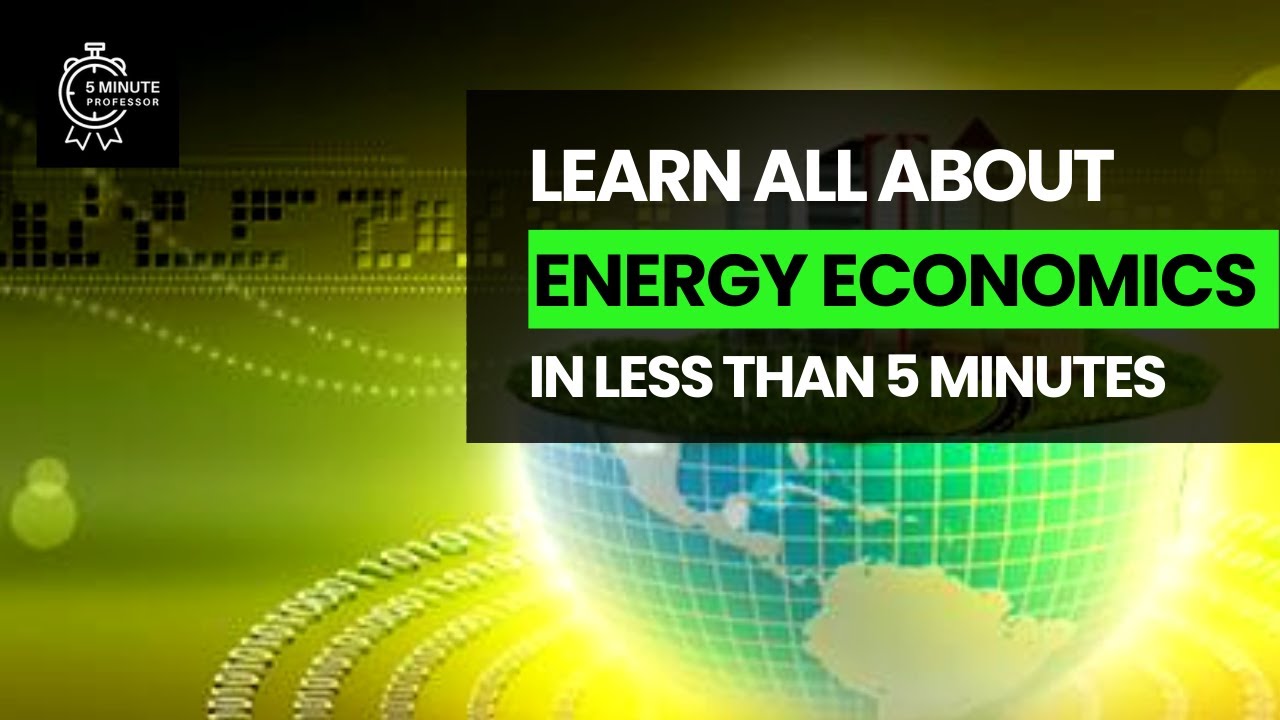 Learn all about Energy Economics in LESS THAN 5 minutes - Economics ...