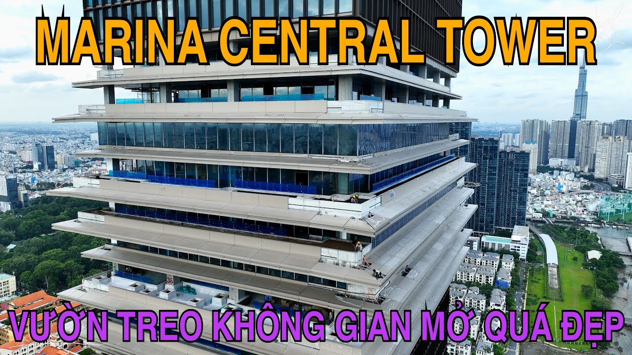 Marina Central Tower | Cận Cảnh Thi Công Lắp Đặt Cấu Kiện Vườn Treo, Điểm Nhất Của Toà Tháp ...