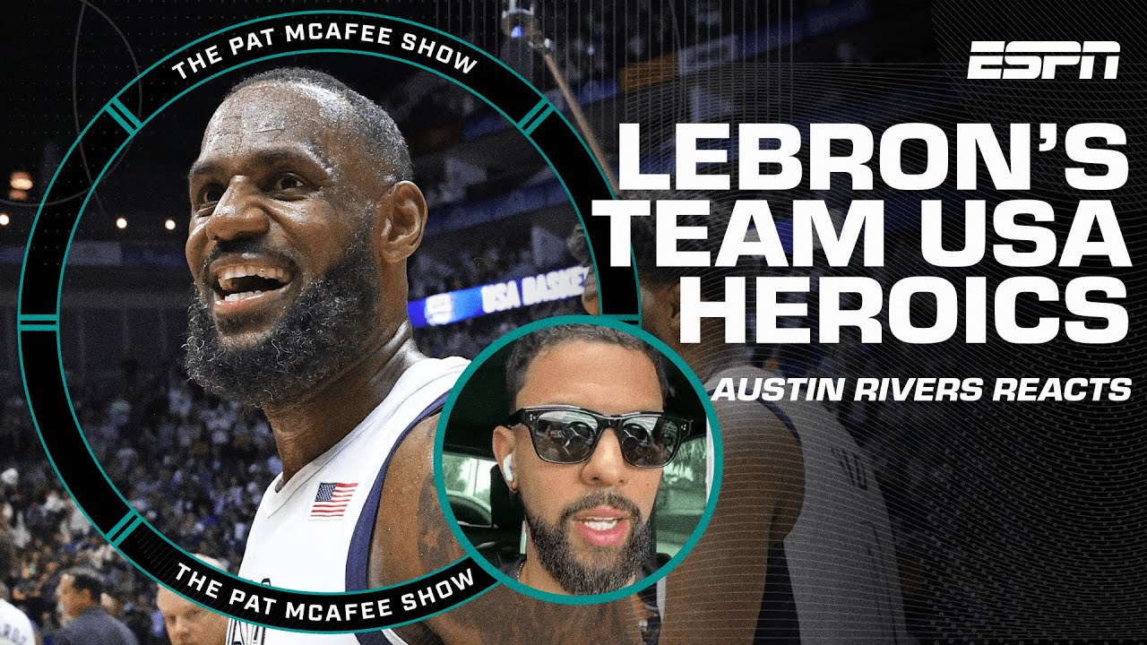 Austin Rivers on LeBron’s Team USA heroics: It’s just unbelievable ...