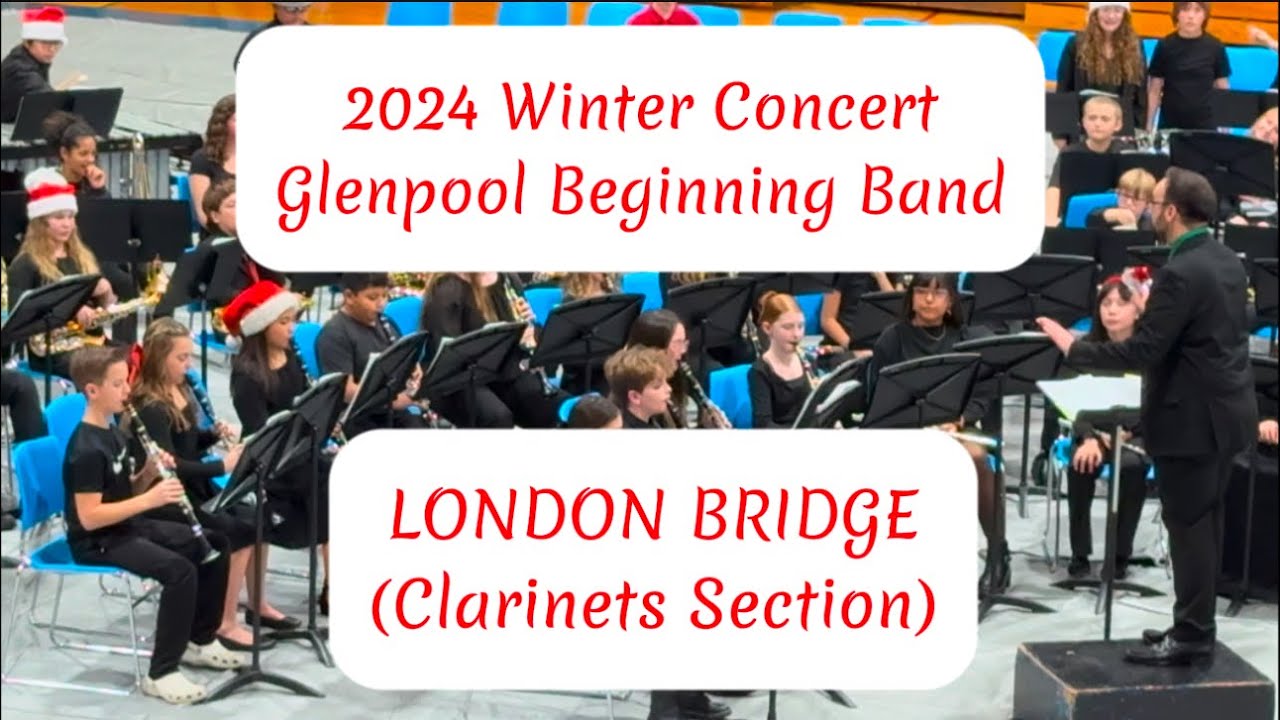 LONDON BRIDGE (clarinets section) Glenpool Beginning Band~ 2024 Winter ...
