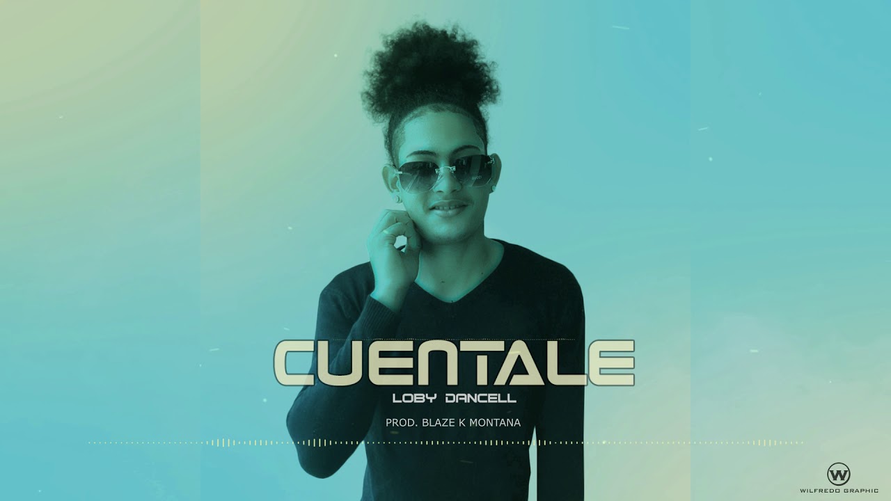 Loby Dancell - Cuentale (Audio Oficial) - YouTube