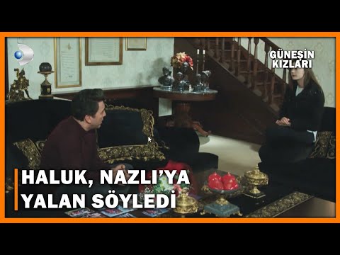 Haluk, Nazlı'ya Babasının Kim Olduğu Hakkında Yalan Söyledi! - Güneşin Kızları 38.Bölüm