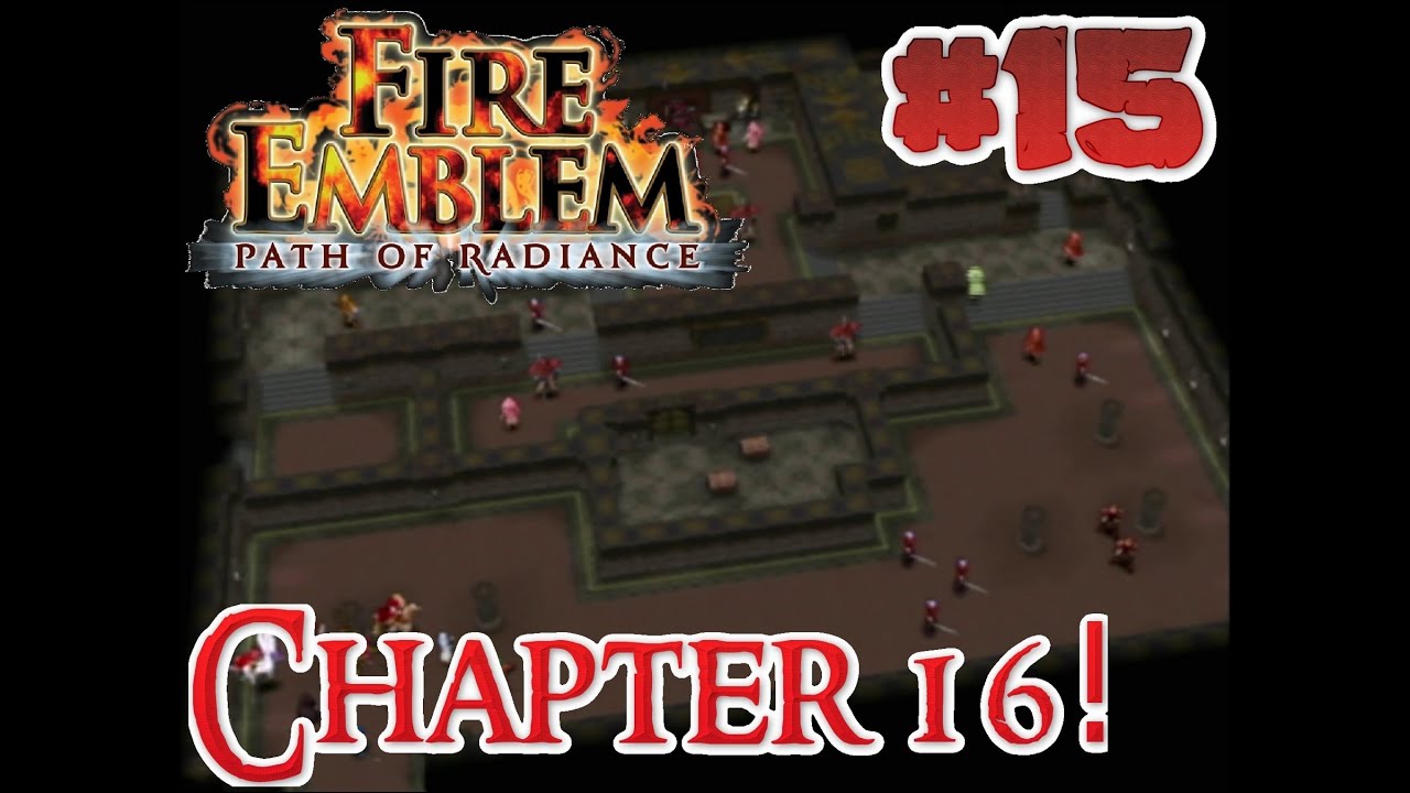 Fire Emblem: Path of Radiance - Chapter 16 - Full Playthrough Part 15 ...