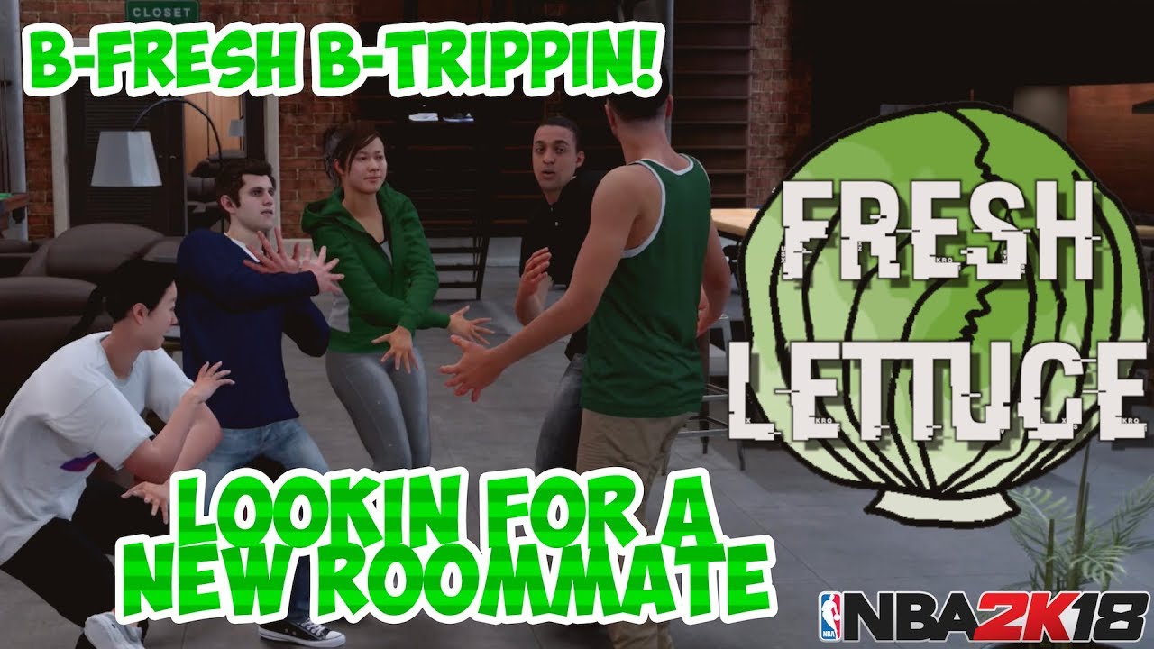 NBA 2K18: B-Fresh B-Trippin! | Time For A New Roommate - YouTube