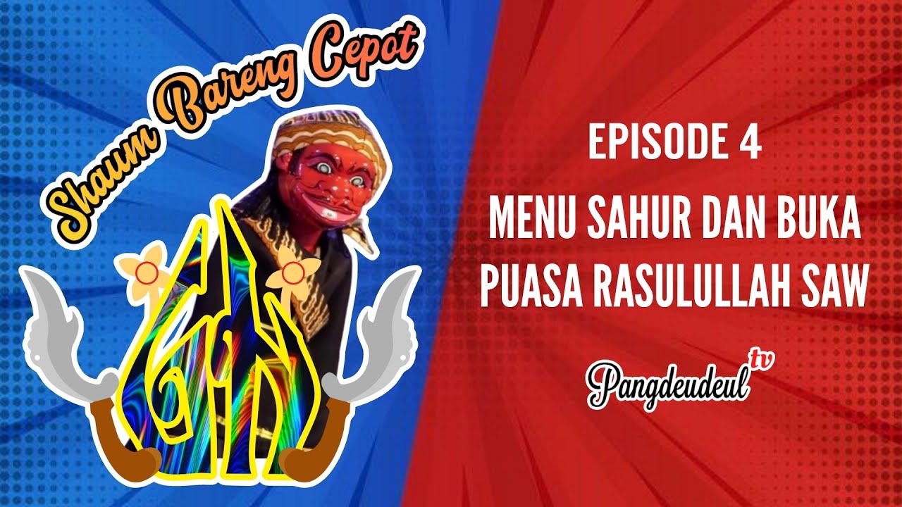 SHAUM BARENG CEPOT EPISODE 4 | MENU SAHUR DAN BUKA PUASA RASULULLAH SAW - YouTube