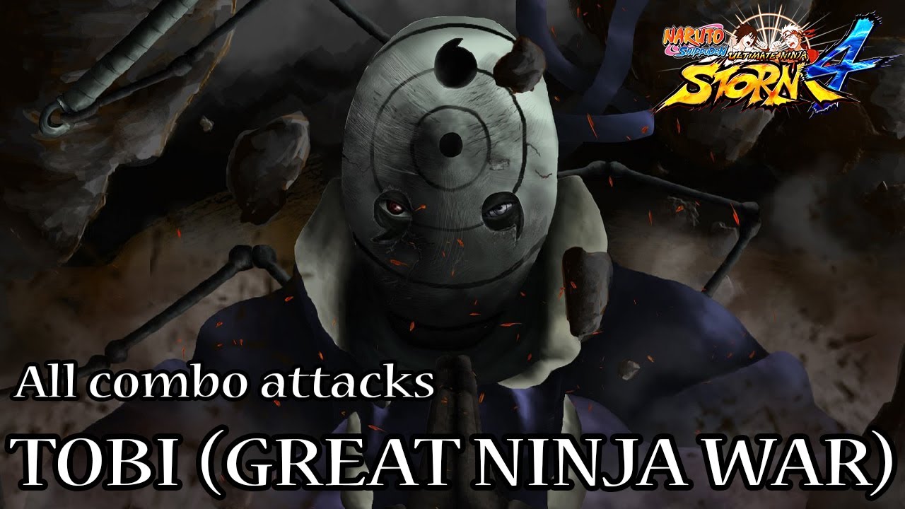 Tobi (Great Ninja War) | All combo attacks | Naruto Shippuden: Ultimate ...