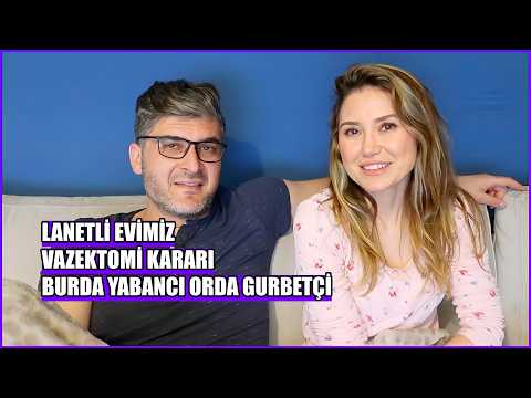 Lanetli Evimiz, Vazektomi Kararı ve Gurbetçilik | Kocamla Sansürsüz Soru Cevap