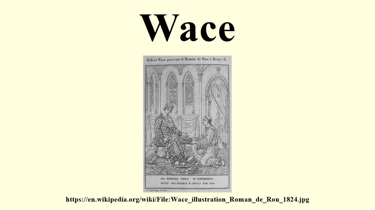 Wace - YouTube