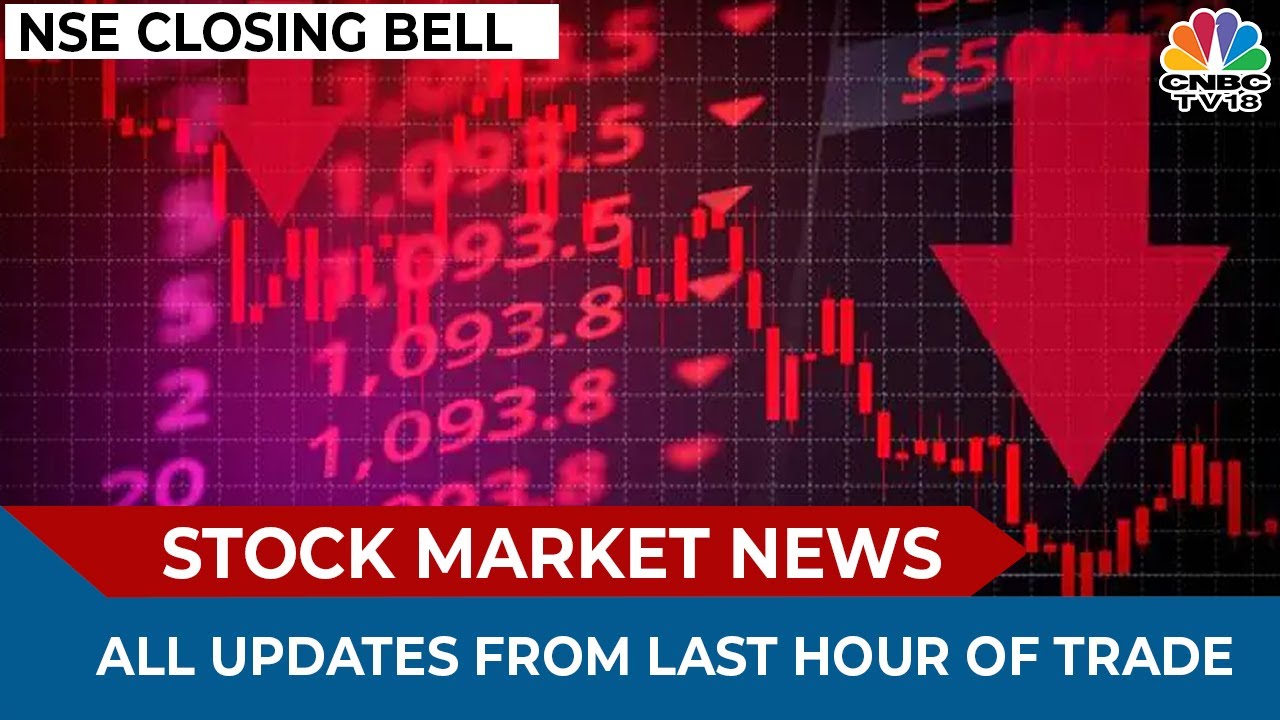 Stock Market News: All The Updates From The Last Hour Of Trade Today ...