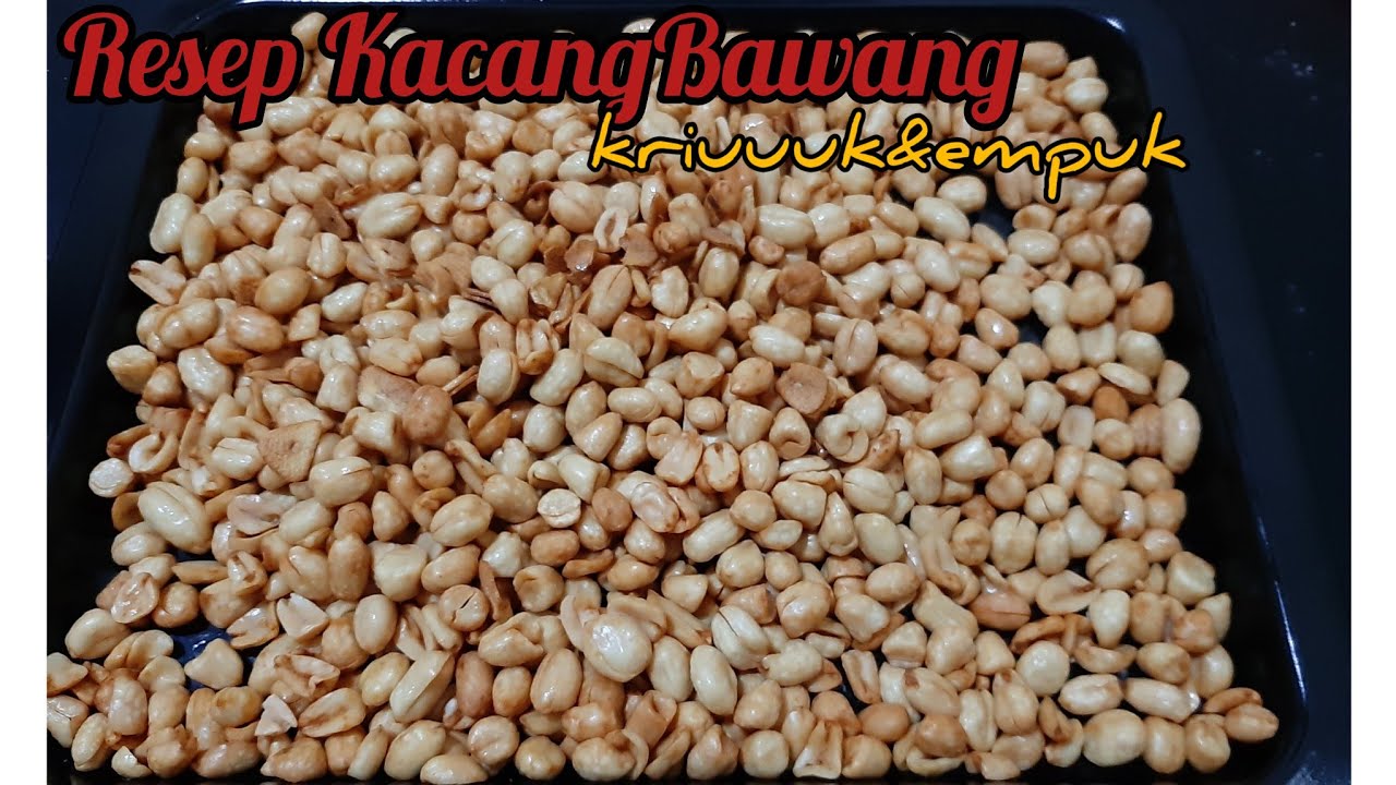 Resep Kacang bawang/Kacang kelici Yang empuk dan Kriuk - YouTube