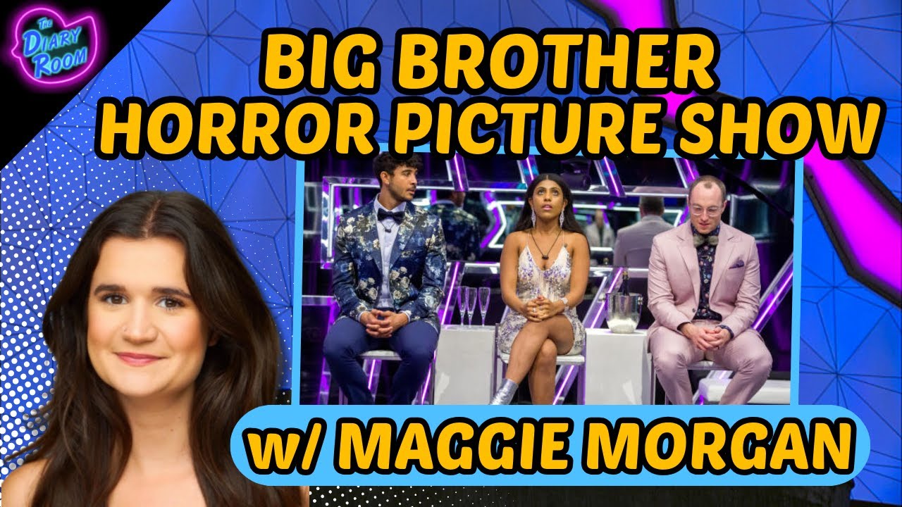 Big Brother Horror Picture Show w/ Maggie Morgan - YouTube