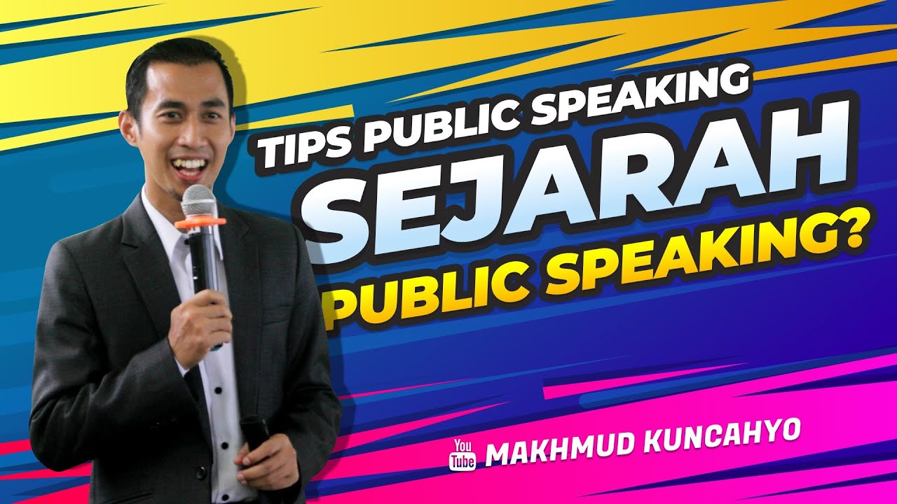TIPS PUBLIC SPEAKING #2 SEJARAH PUBLIC SPEAKING - YouTube