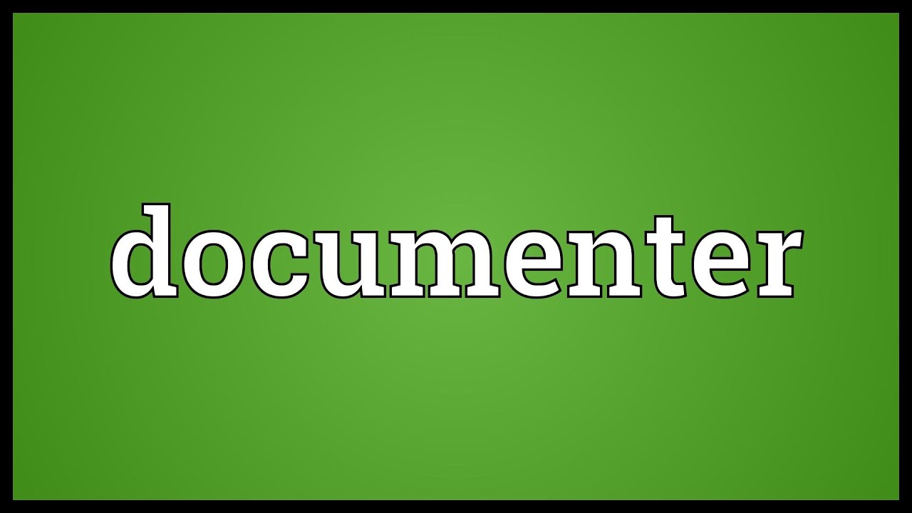 Documenter Meaning - YouTube