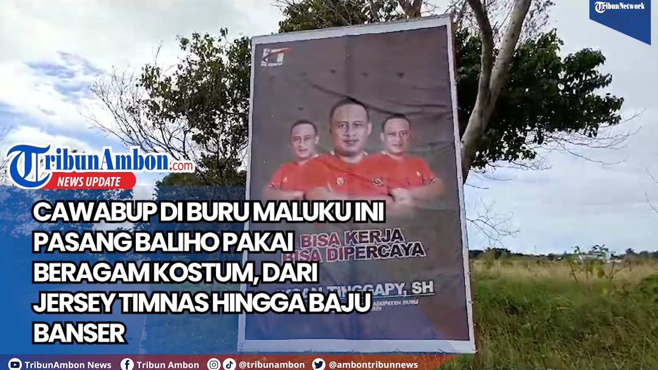 Cawabup di Buru Maluku Ini Pasang Baliho Pakai Beragam Kostum, dari ...