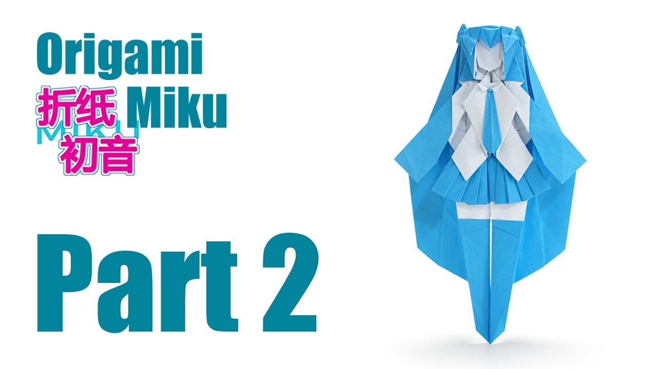 【part 2】 Origami Miku Turorial | Chen Xiao - YouTube