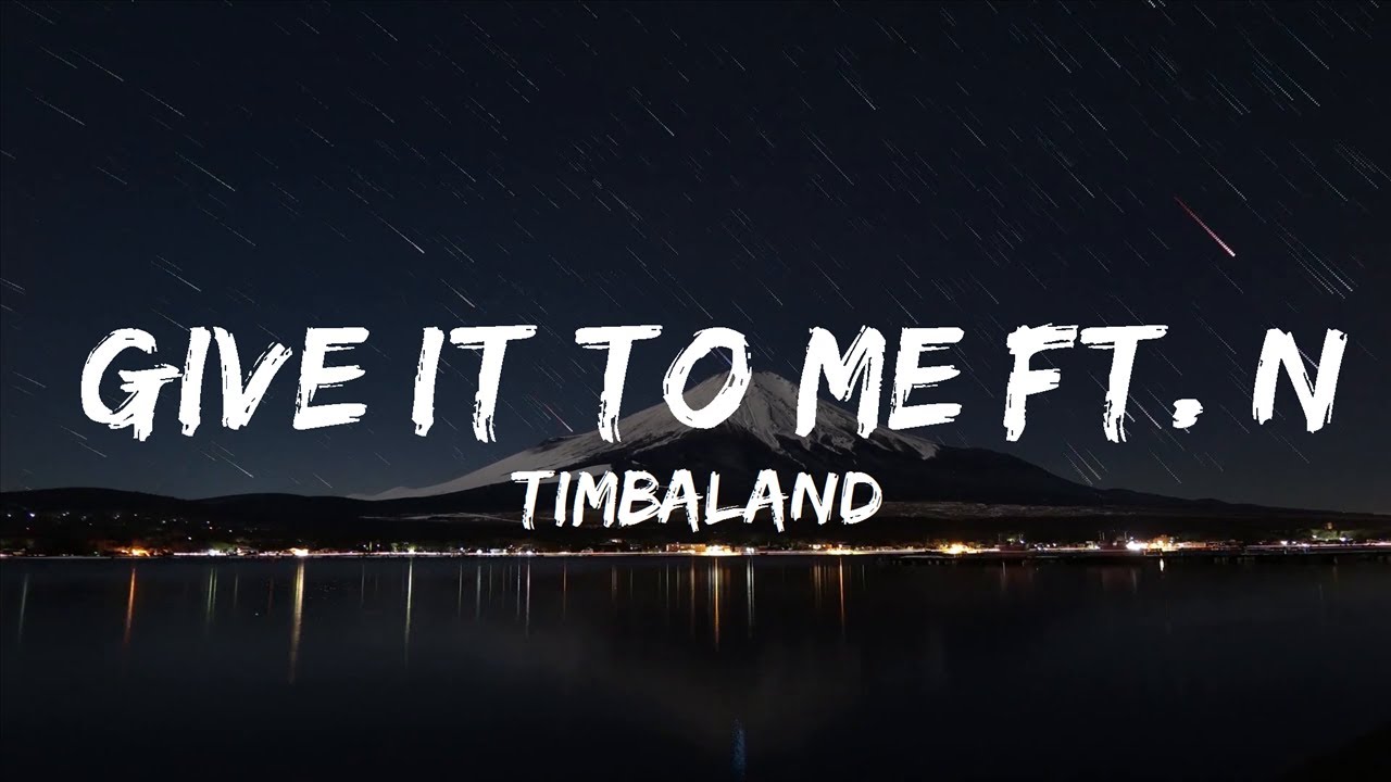 Timbaland - Give It To Me ft. Nelly Furtado, Justin Timberlake | 30 ...