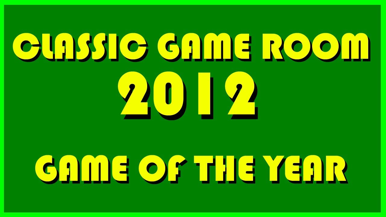 Classic Game Room - 2012 GAME OF THE YEAR AWARDS SHOW!!!!! - YouTube