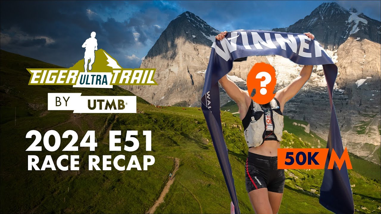 How 2024 Eiger Ultra Trail by UTMB E51 was won 🇨🇭 - YouTube