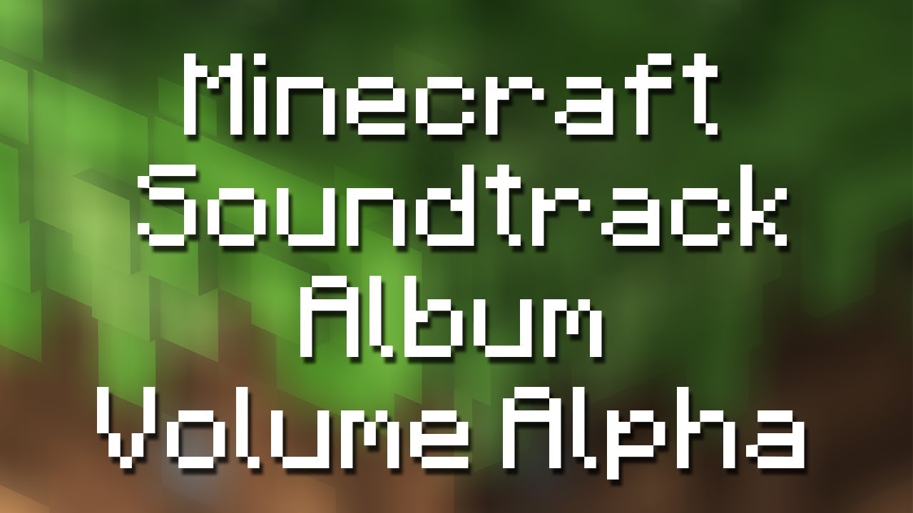 Minecraft Soundtrack Volume Alpha - YouTube