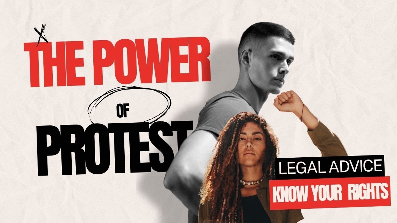The Power of Protest | Legal Advice & Tips | Know Your Rights - YouTube