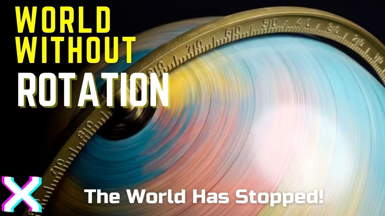 WORLD WITHOUT ROTATION | The World Has Stopped! - YouTube