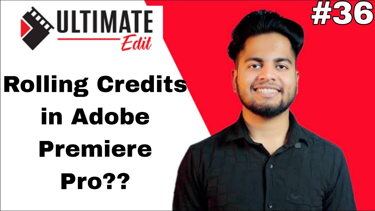 How to use Rolling Credits in Adobe Premier Pro | Ultimate Edit 2.0 ...