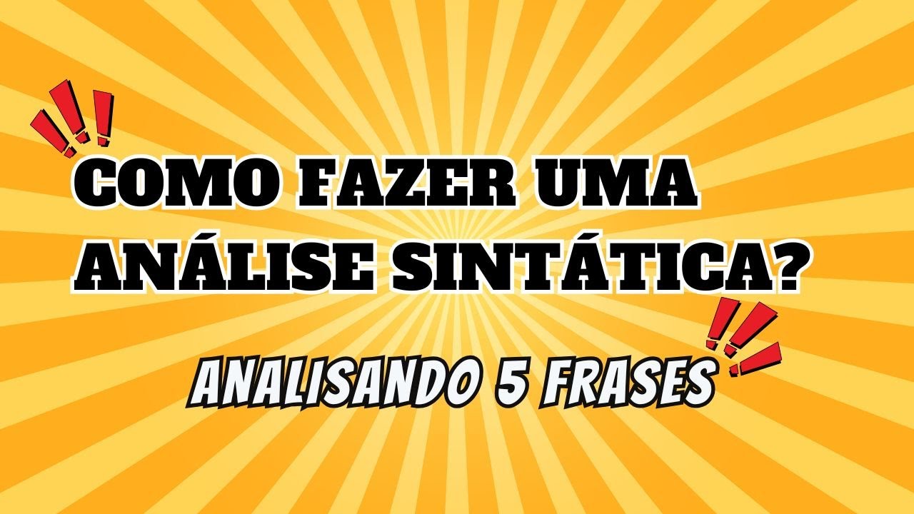 COMO FAZER UMA ANÁLISE SINTÁTICA? - APRENDA ANALISANDO COMIGO 5 ...