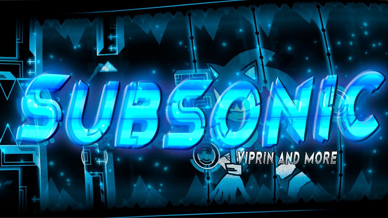 Subsonic 100% (Extreme Demon) by Viprin | Geometry Dash - YouTube