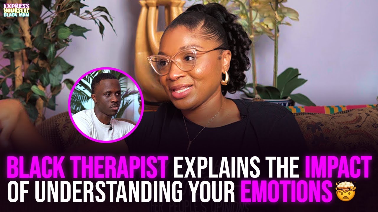 Black therapist explains the impact of understanding your emotions ...
