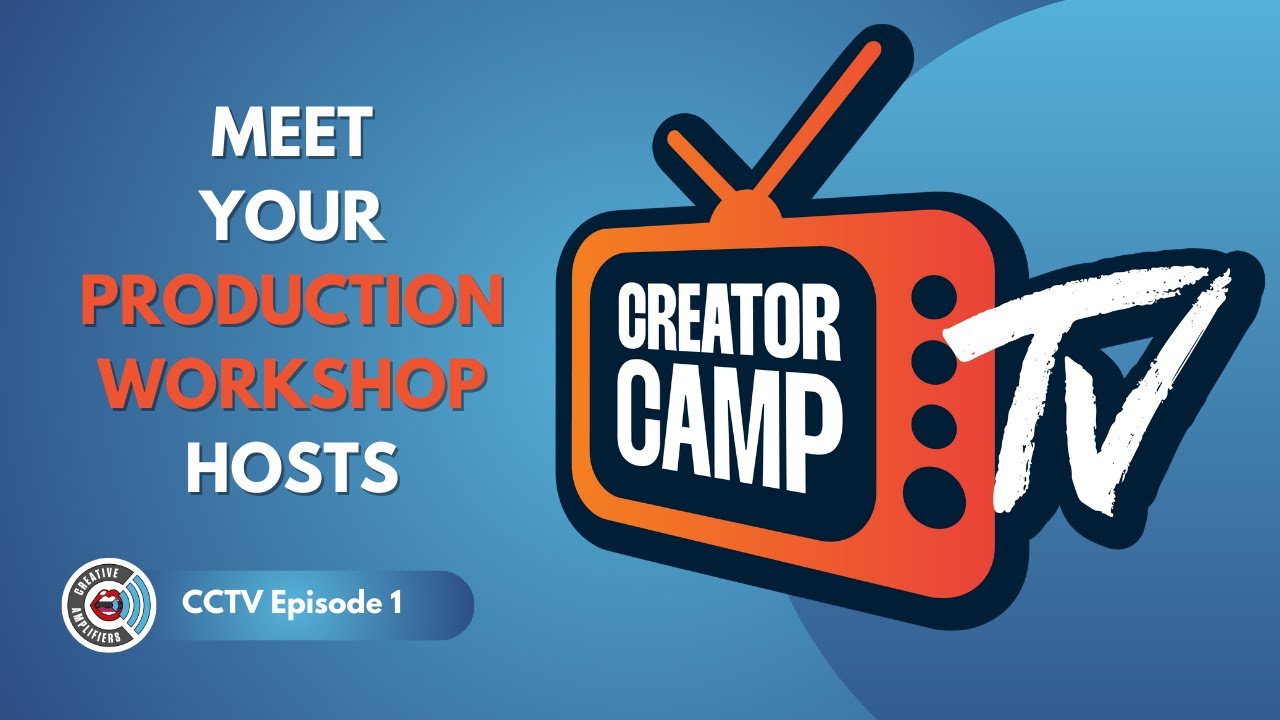 CCTV - Creator Camp TV| Meet Your Production Workshop Hosts - ana ...