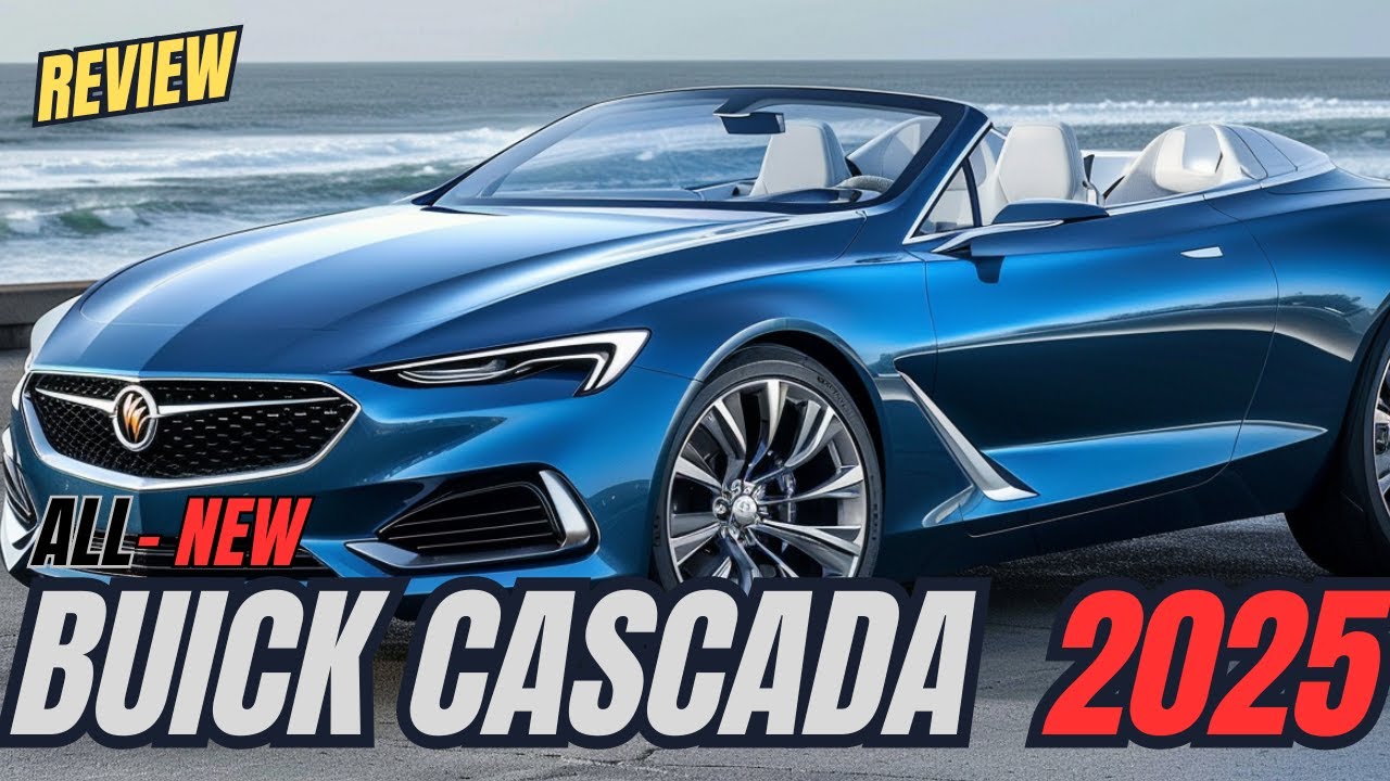 FINALLY 2025 !! Buick Cascada Models Full Review And Full Details Best ...