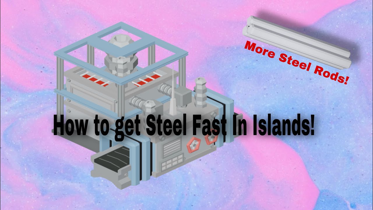 How to Get Steel Fast!! In islands. - YouTube