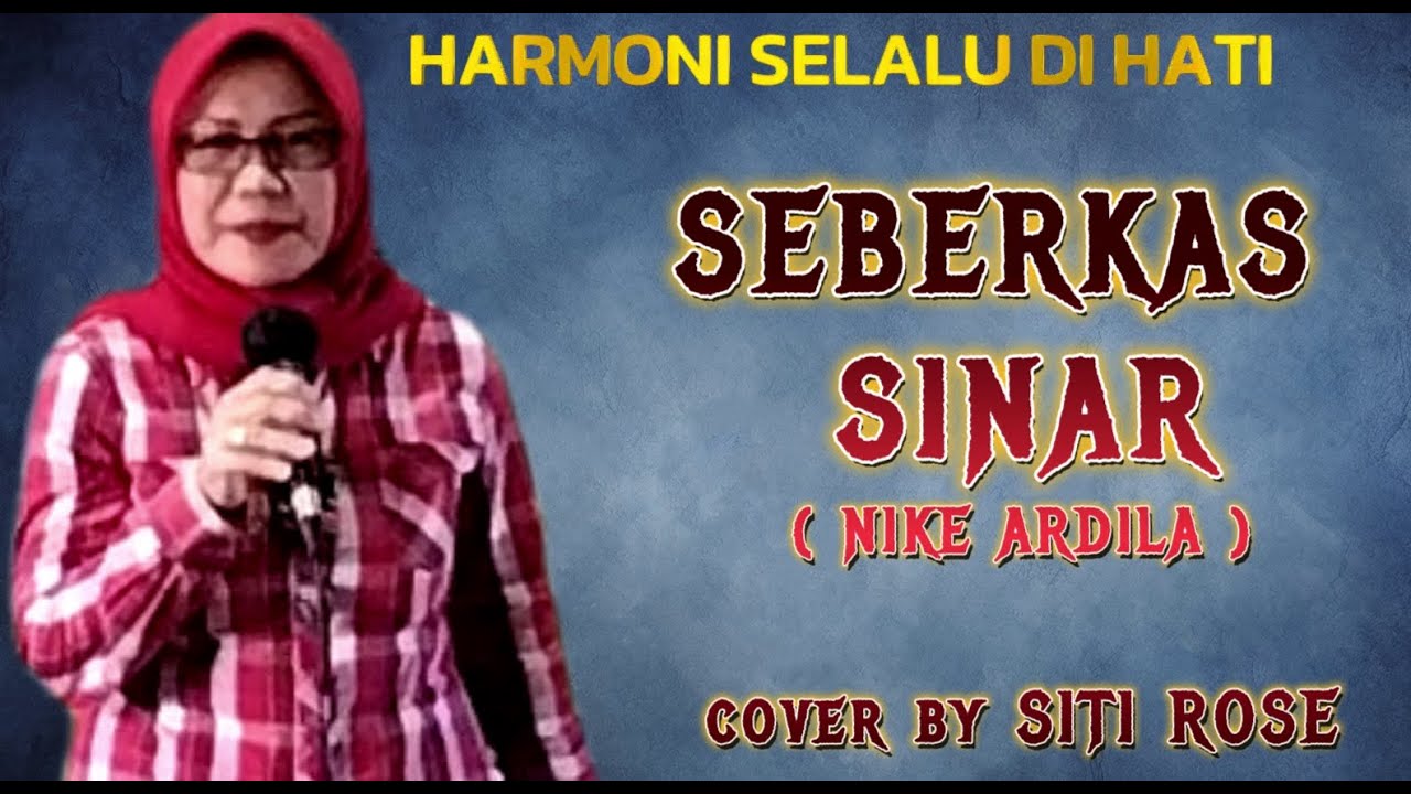 SEBERKAS SINAR ( Nike Ardila ) cover by Siti Rose - YouTube