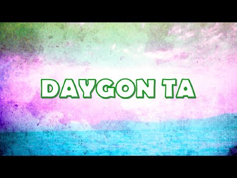 DAYGON TA with LYRICS - YouTube