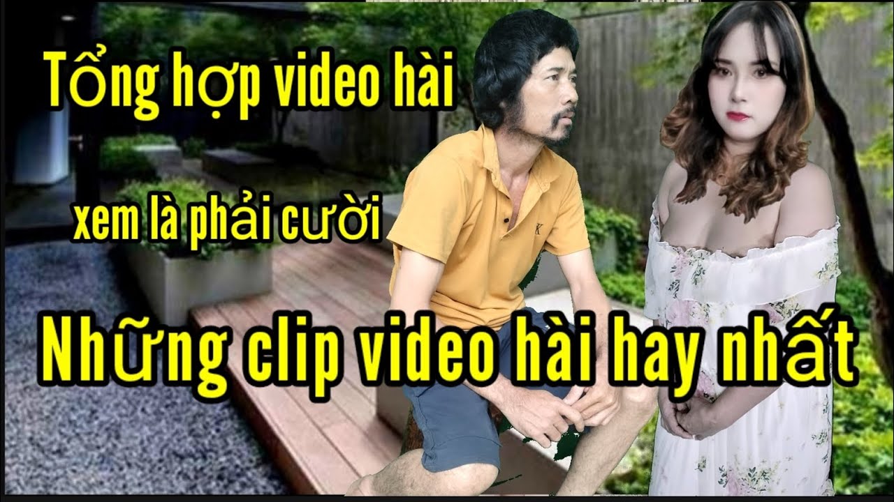 Tổng hợp những video hài hay nhất, Xem không nhịn được cười - YouTube