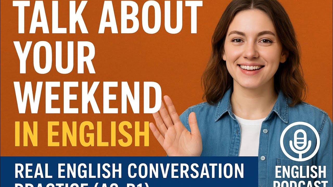 Talk About Your Weekend in English | Real English Conversation Practice ...