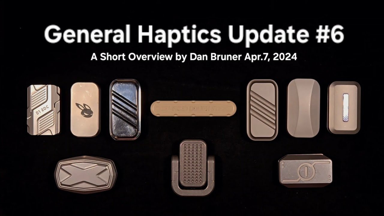 General Haptics Update #6 - by Dan Bruner Apr.7, 2024 - YouTube