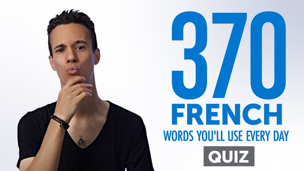 Quiz | 370 French Words You'll Use Every Day - Basic Vocabulary #77 ...