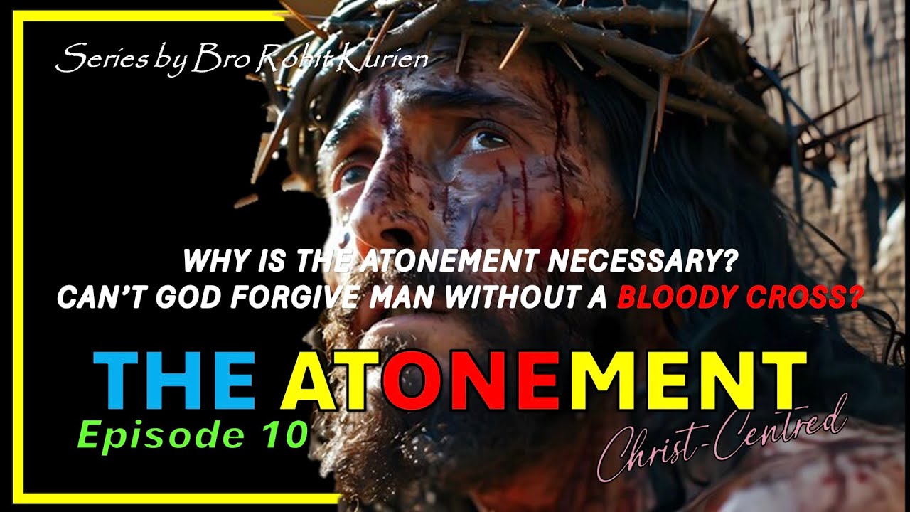 THE ATONEMENT Episode 10 | NECESSITY OF THE ATONEMENT. 4 Nov 2025 ...