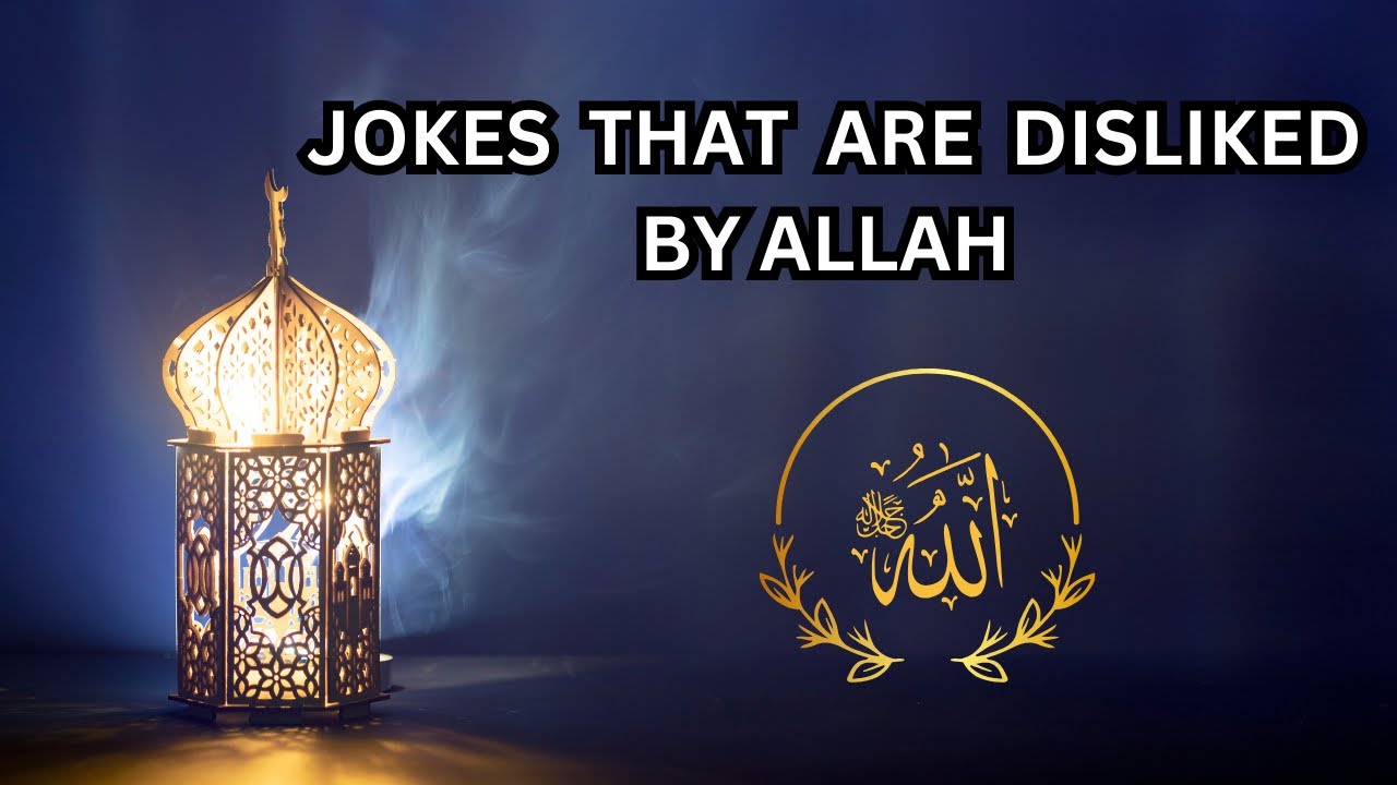 THESE JOKES ARE DISLIKED BY ALLAH - YouTube