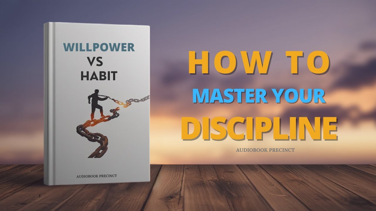 How To MASTER Your Discipline: WILLPOWER VS HABITS - Audiobook - YouTube