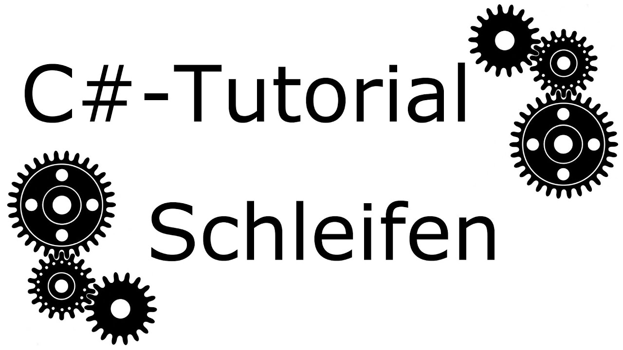 Schleifen - c# Tutorial - Visual Studio 15 - German/Deutsch - #004 - YouTube