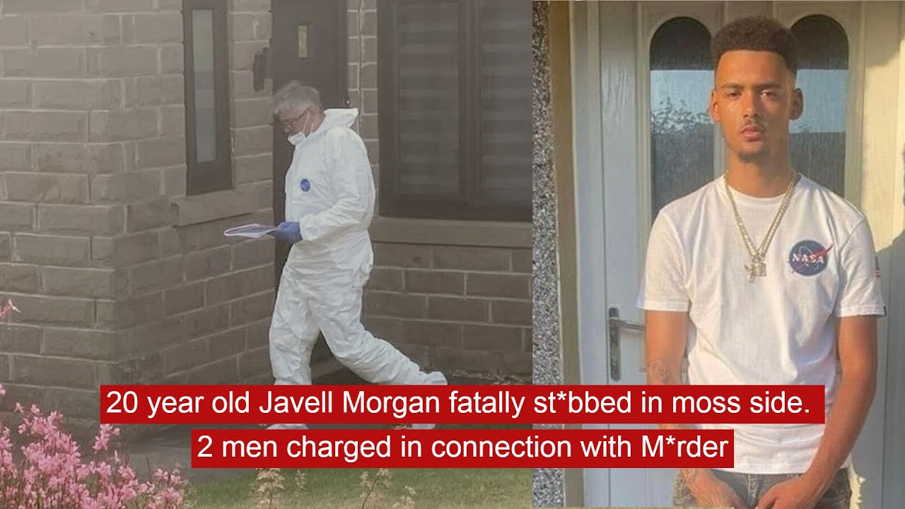 20 year old Javell Morgan fatally st*bbed in moss side. 2 men charged ...