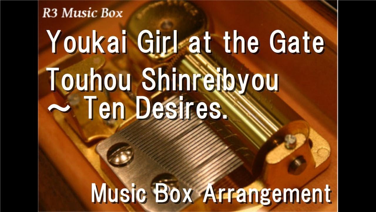 Youkai Girl at the Gate/Touhou Shinreibyou ～ Ten Desires. [Music Box ...